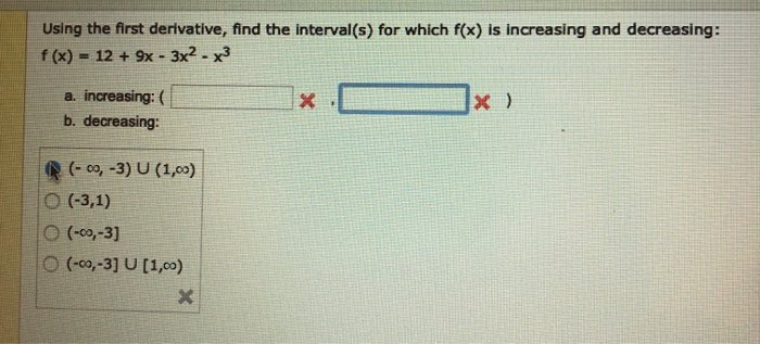Solved Using the first derivative, find the interval(s) for | Chegg.com