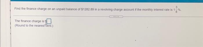 Solved Find the finance charge on an unpaid balance of | Chegg.com