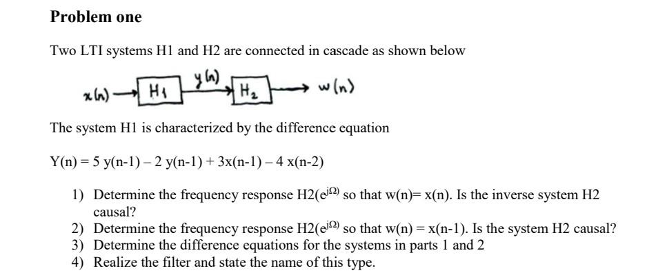 Problem one Two LTI systems H1 and H2 are connected | Chegg.com