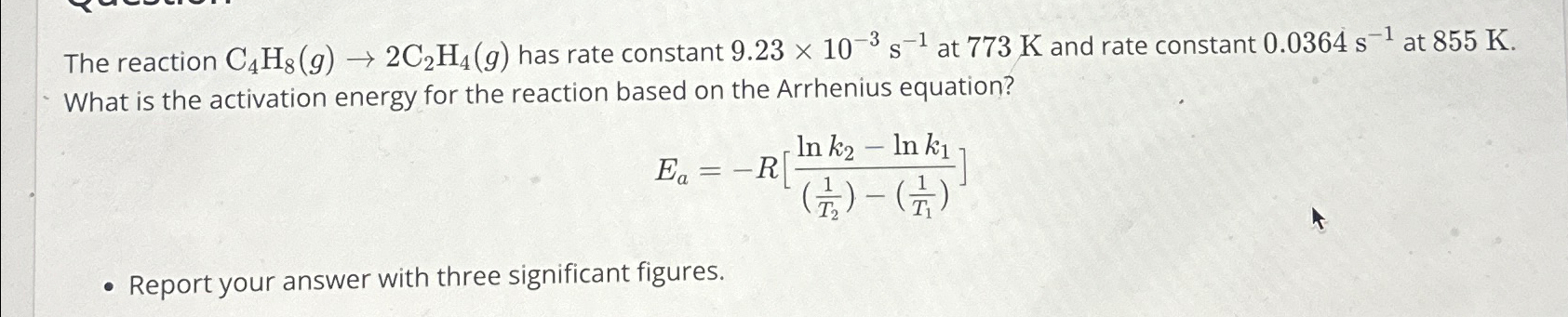 Solved The reaction C4H8(g)→2C2H4(g) ﻿has rate constant | Chegg.com