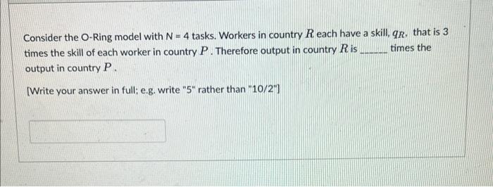 Solved Consider the O-Ring model with N=4 tasks. Workers in | Chegg.com