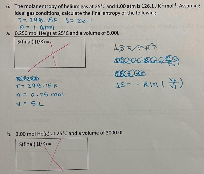 Solved 6. The molar entropy of helium gas at 25∘C and 1.00 | Chegg.com