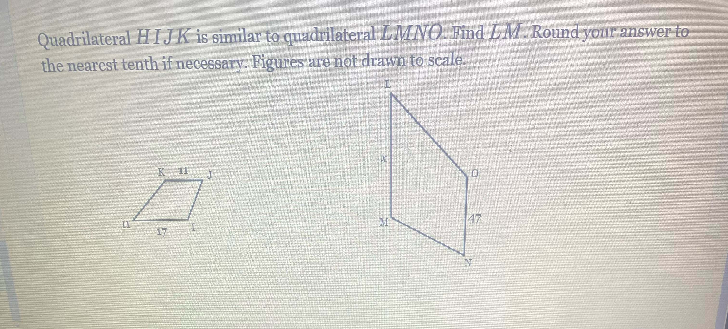 Solved Quadrilateral HIJK is similar to quadrilateral LMNO. | Chegg.com