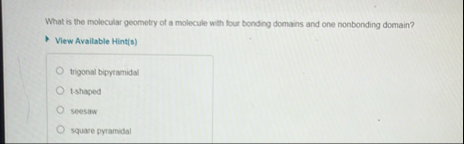 Solved What is the molecular geometry of a molecule wth four | Chegg.com