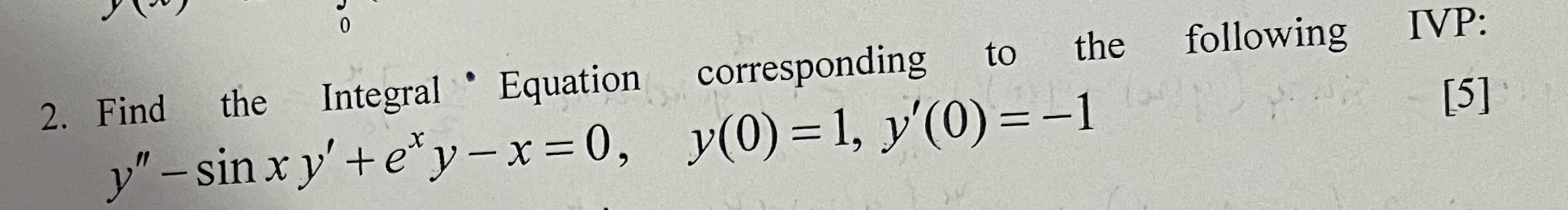 Solved Find the Integral Equation corresponding to the | Chegg.com