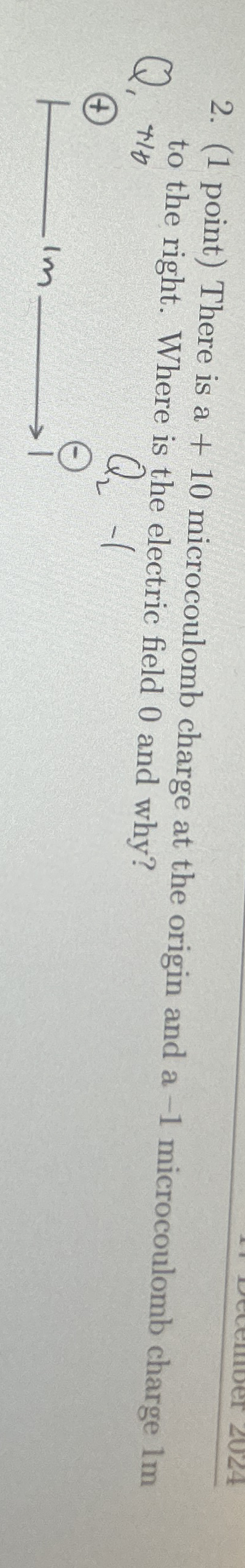 Solved (1 ﻿point) ﻿There is a +10 ﻿microcoulomb charge at | Chegg.com
