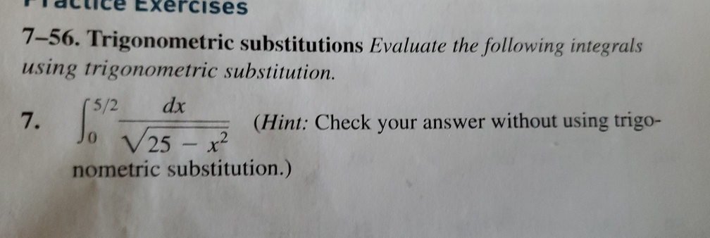 Solved kercises 7–56. Trigonometric substitutions Evaluate | Chegg.com