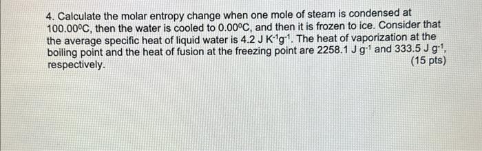 Solved 4. Calculate the molar entropy change when one mole | Chegg.com
