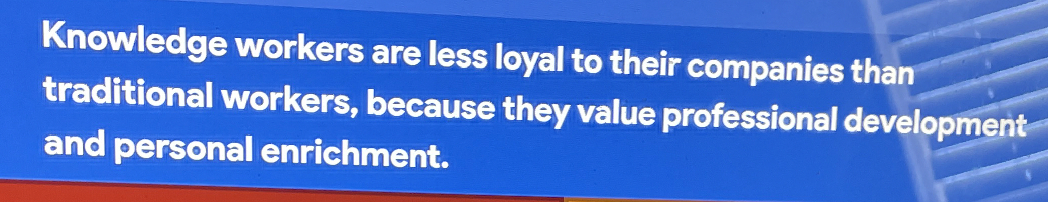 Solved Knowledge workers are less loyal to their companies | Chegg.com