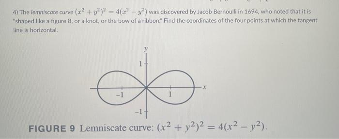 Solved 4) The lemniscate curve (x2+y2)2=4(x2−y2) was | Chegg.com