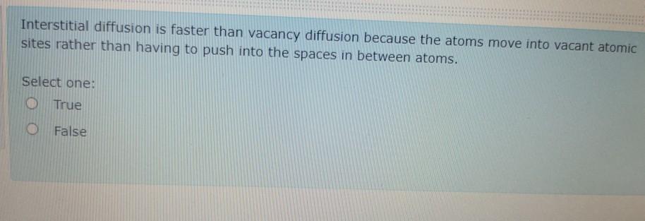 Solved Interstitial diffusion is faster than vacancy | Chegg.com