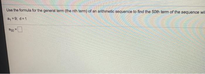 Solved Use the formula for the general term (the nth term) | Chegg.com