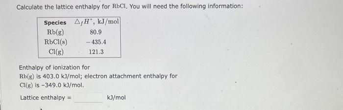 Solved Calculate the lattice enthalpy for RbCl. You will | Chegg.com