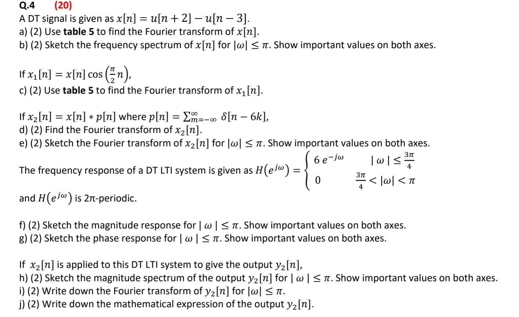 Solved A DT signal is given as x[n]=u[n+2]−u[n−3]. a) (2) | Chegg.com