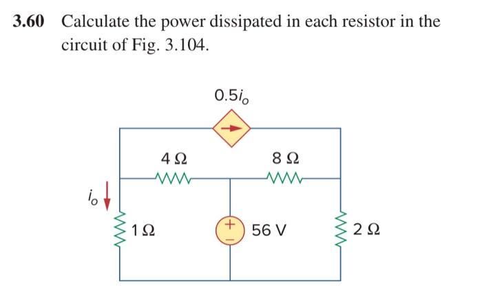 Solved 3.60 Calculate the power dissipated in each resistor | Chegg.com
