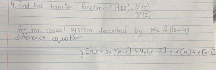 Solved 4. Find the transfer function H(z)=X(2)Y(2) for the | Chegg.com