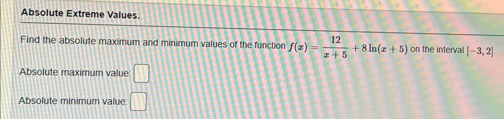 Solved Absolute Extreme Values.Find the absolute maximum and | Chegg.com
