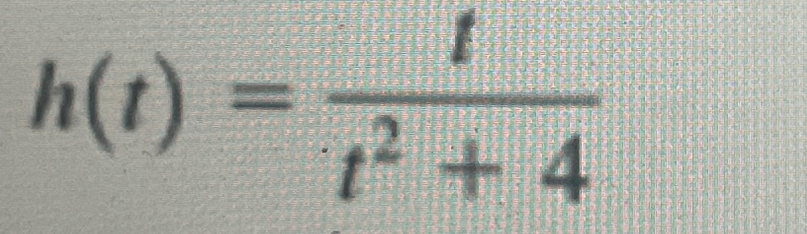 Solved Find the second derivative of the function h(t)=tt2+4 | Chegg.com