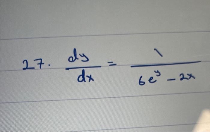 Solved 27. dxdy=6ey−2x1 | Chegg.com