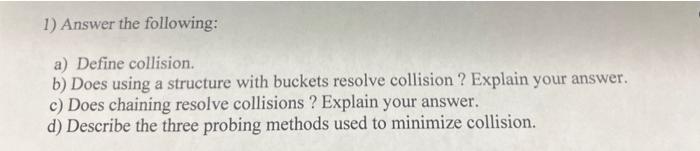 Solved 1) Answer the following: a) Define collision. b) Does | Chegg.com