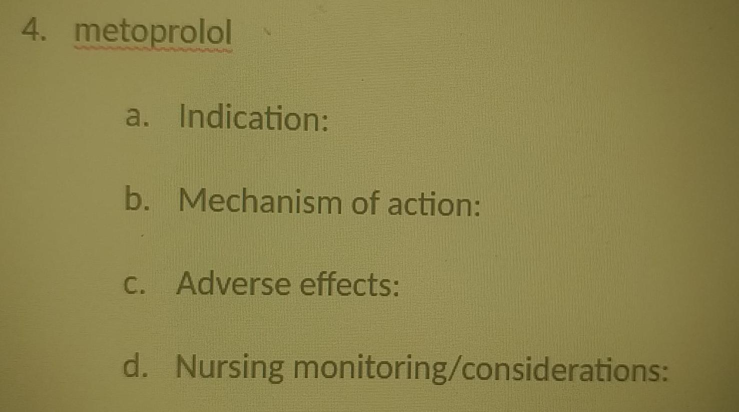 Solved 4. metoprolol a. Indication: b. Mechanism of action: | Chegg.com