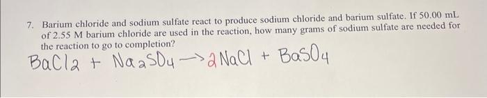 Solved 7. Barium chloride and sodium sulfate react to | Chegg.com