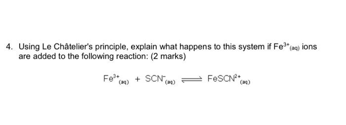 Solved 4. Using Le Châtelier's principle, explain what | Chegg.com