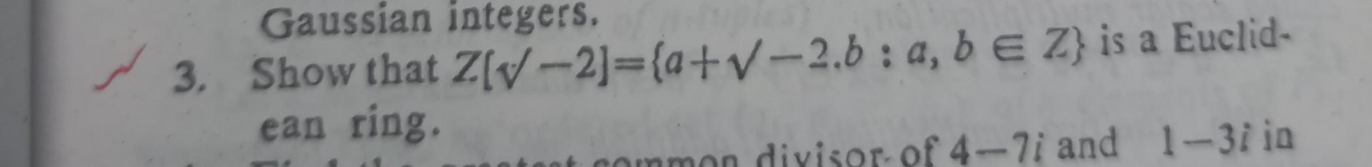 Solved Gaussian integers. 3. Show that Z[−2]={a+−2,b:a,b∈Z} | Chegg.com