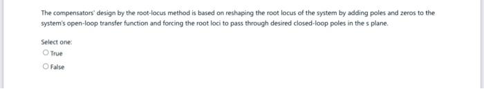 Solved The compensators' design by the root-locus method is | Chegg.com