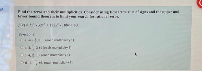 Solved 15 of Find the zeros and their multiplicities. | Chegg.com