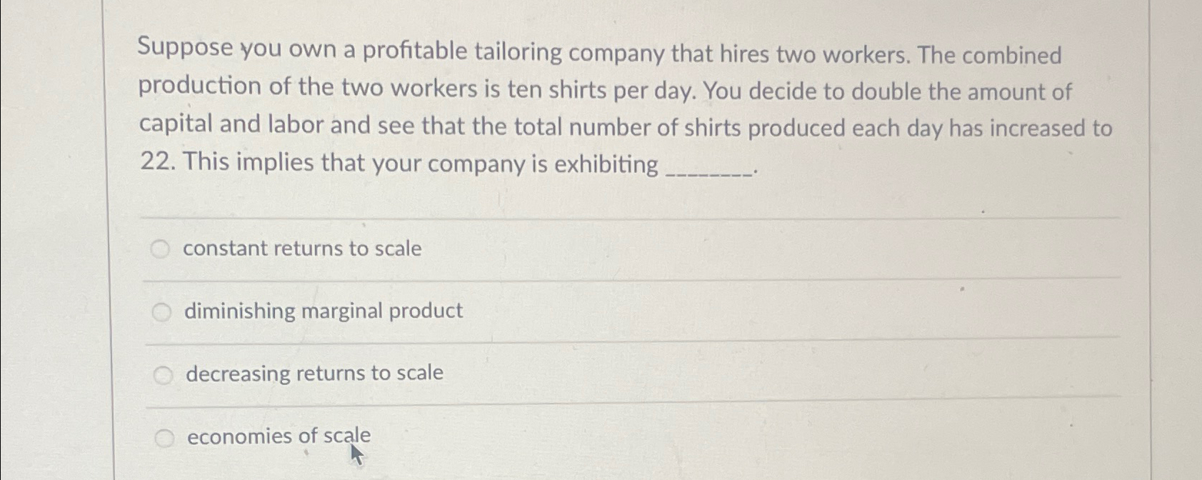 Solved Suppose you own a profitable tailoring company that | Chegg.com