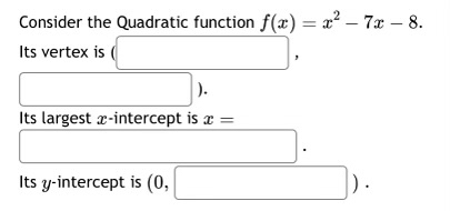 Solved Consider the Quadratic function f(x)=x2-7x-8. ﻿Its | Chegg.com