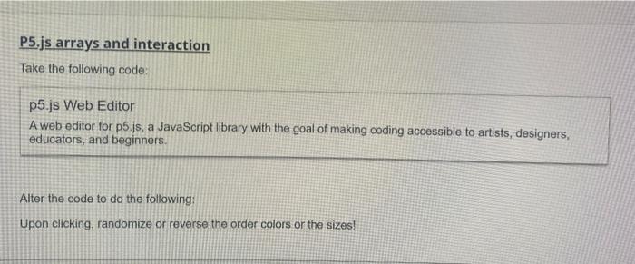 Solved P5 Js Arrays And Interaction Take The Following Code
