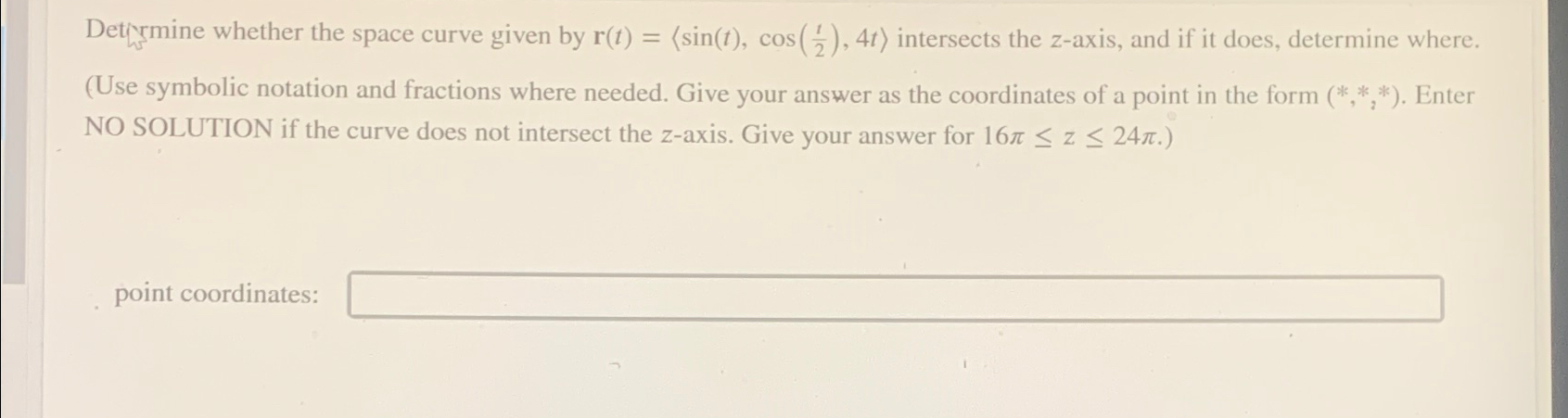 Solved Detiymine whether the space curve given by | Chegg.com