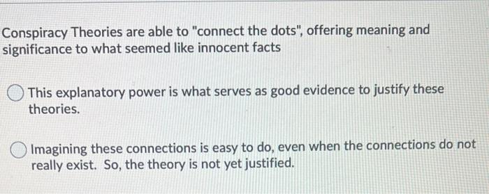 Conspiracy Theories are able to connect the dots", | Chegg.com