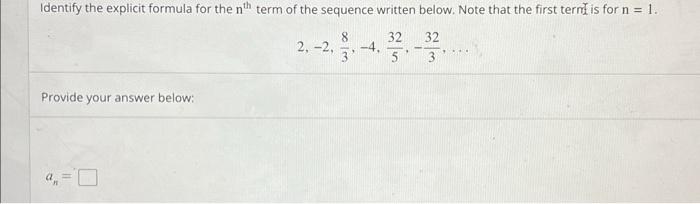 Solved Identify the explicit formula for the nth term of | Chegg.com