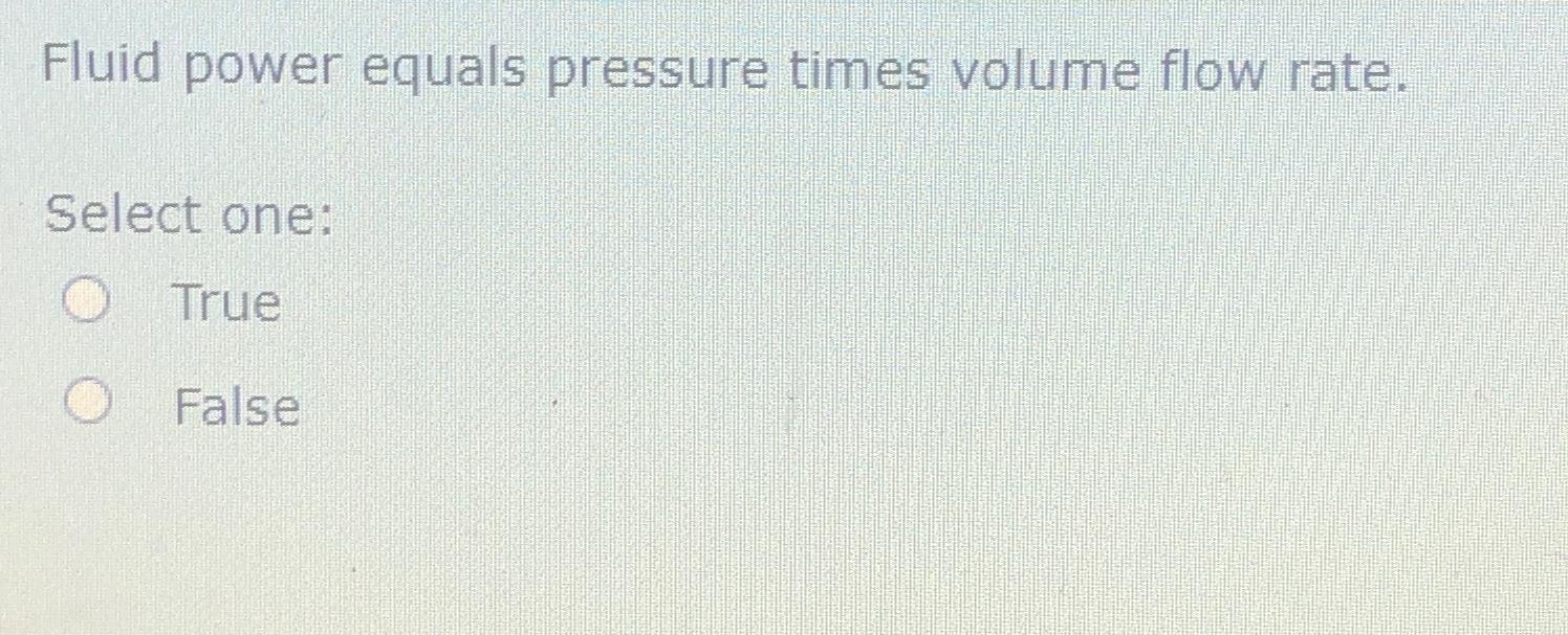 Solved Fluid power equals pressure times volume flow | Chegg.com