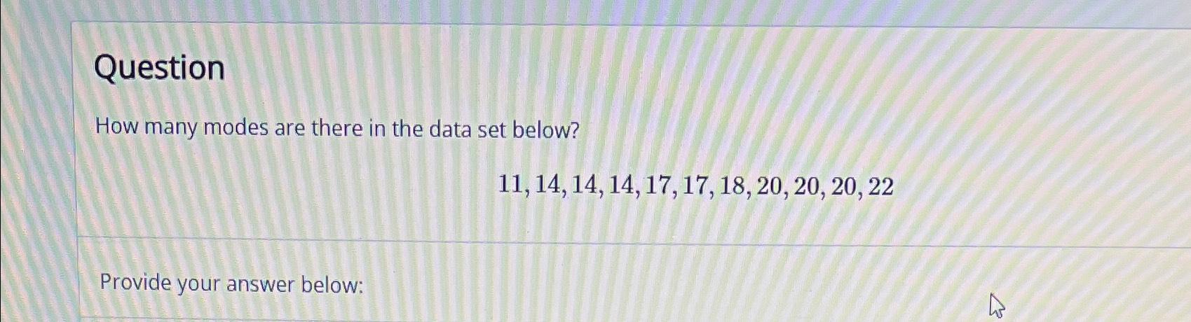 Solved QuestionHow many modes are there in the data set | Chegg.com