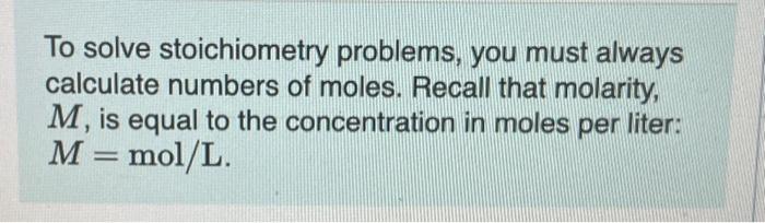 Solved To solve stoichiometry problems, you must always | Chegg.com