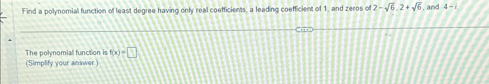Solved Find a polynomial function of least degree having | Chegg.com