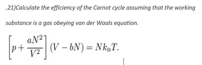 Solved .21)Calculate the efficiency of the Carnot cycle | Chegg.com