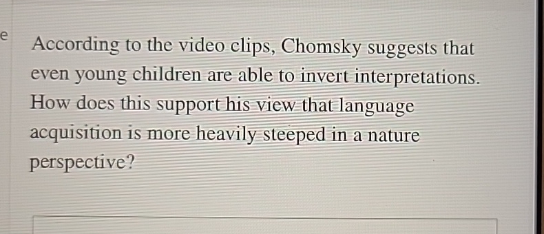 Solved According to the video clips, Chomsky suggests that | Chegg.com