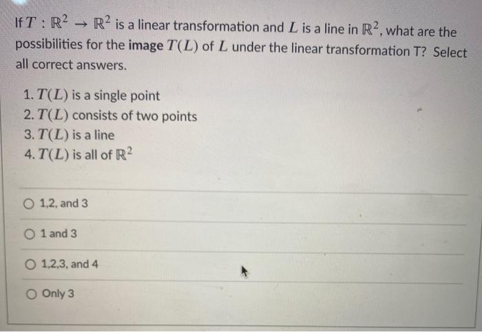 Solved IfT: R2 R2 is a linear transformation and L is a line | Chegg.com