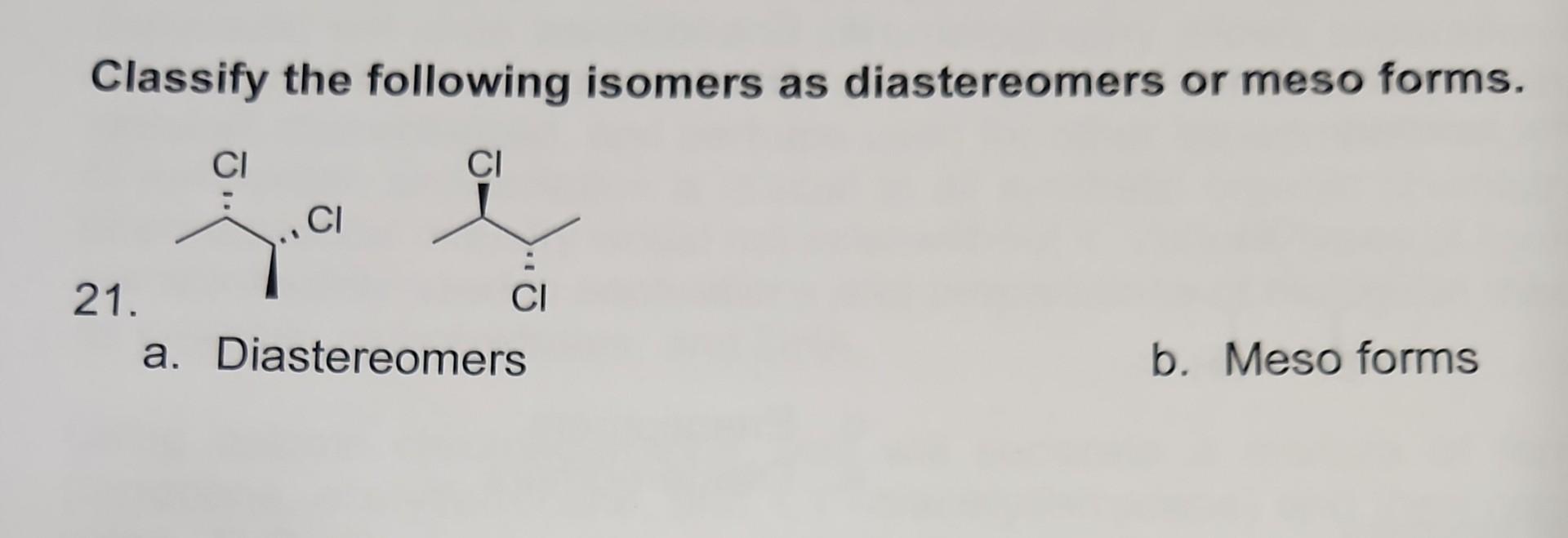 Solved Classify the following isomers as diastereomers or | Chegg.com