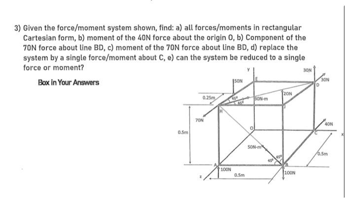 Solved 3) Given the force/moment system shown, find: a) all | Chegg.com