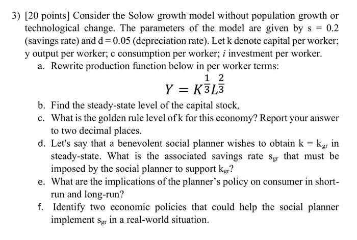 Solved 3) [20 points] Consider the Solow growth model | Chegg.com