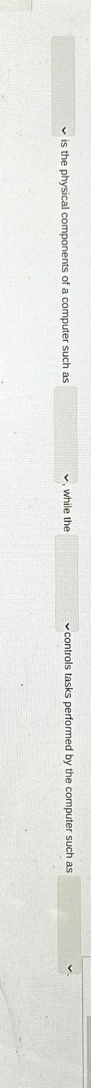 Solved ﻿is the physical components of a computer such | Chegg.com