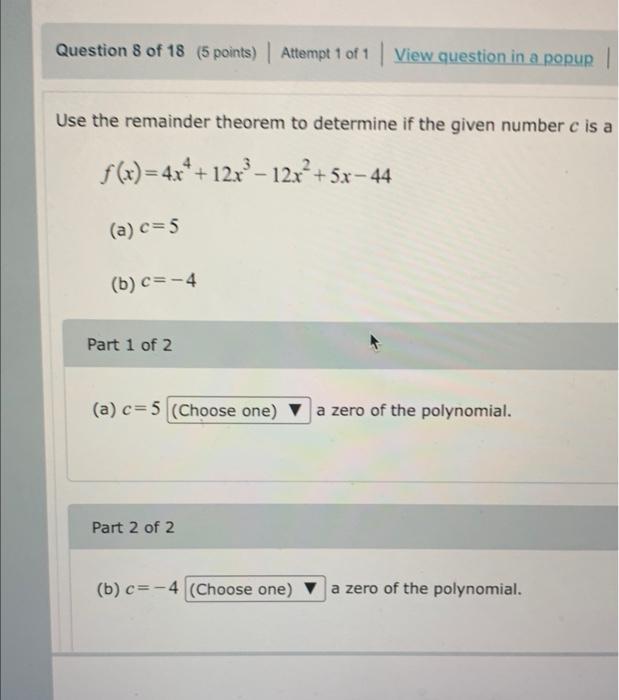 Solved Use the remainder theorem to determine if the given | Chegg.com