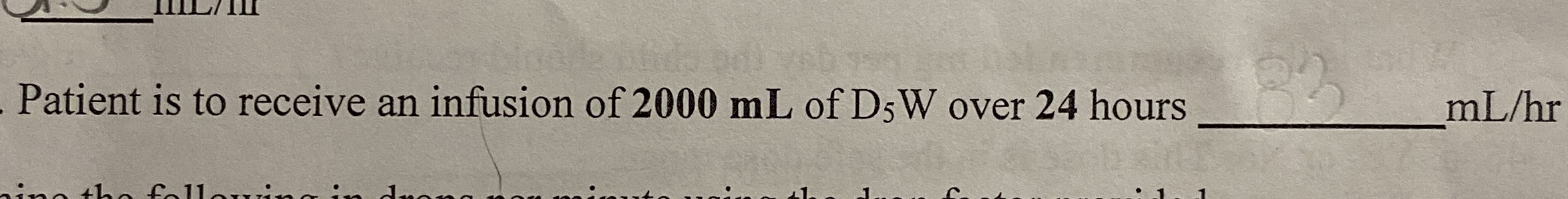 Solved Patient is to receive an infusion of 2000mL ﻿of D5W | Chegg.com