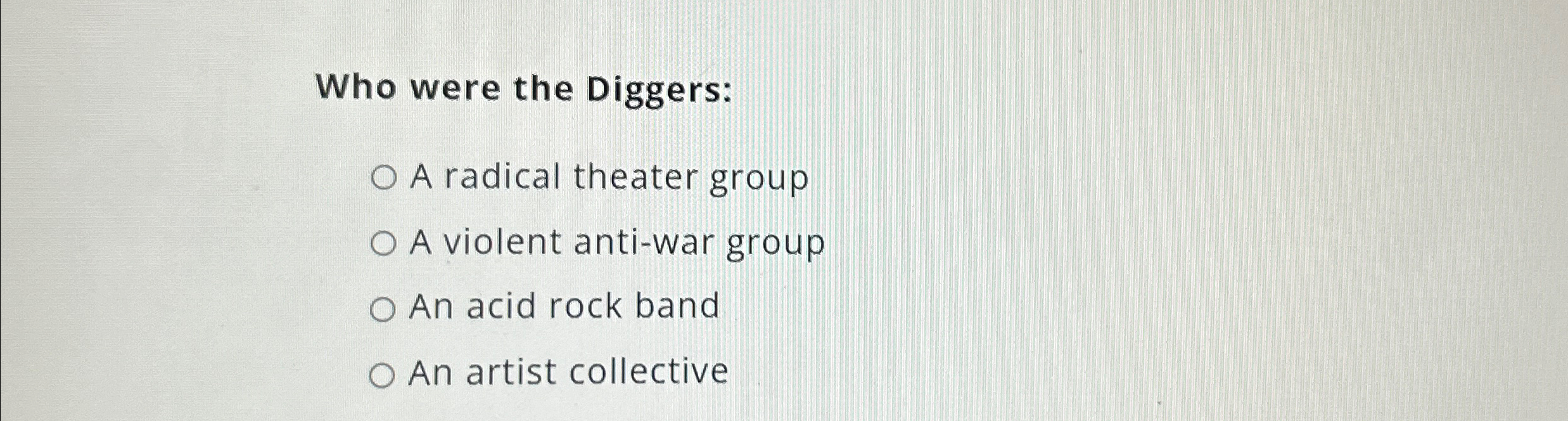Solved Who were the Diggers:A radical theater groupA violent | Chegg.com